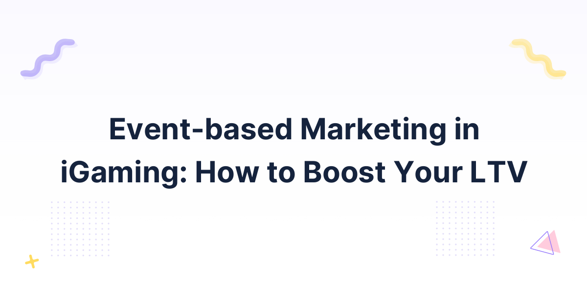 Event-based Marketing in iGaming: How to Boost Your LTV | InTarget