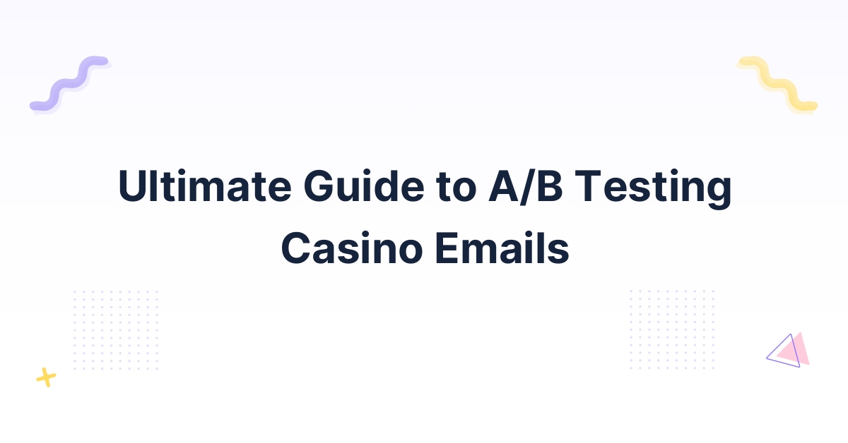 Ultimate Guide to A/B Testing Casino Emails | InTarget
